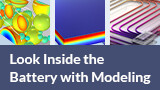 Look Inside the Battery with COMSOL Multiphysics®